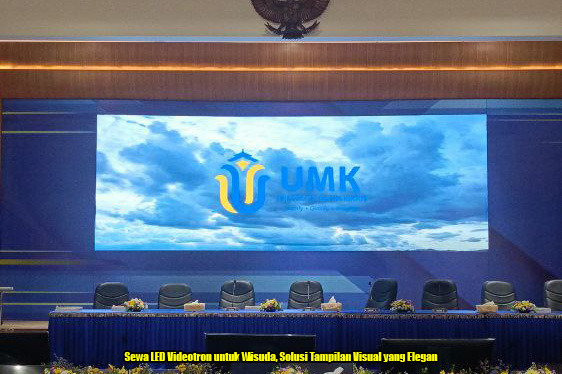 Sewa LED Videotron untuk Wisuda, Solusi Tampilan Visual yang Elegan - Konova Videotron